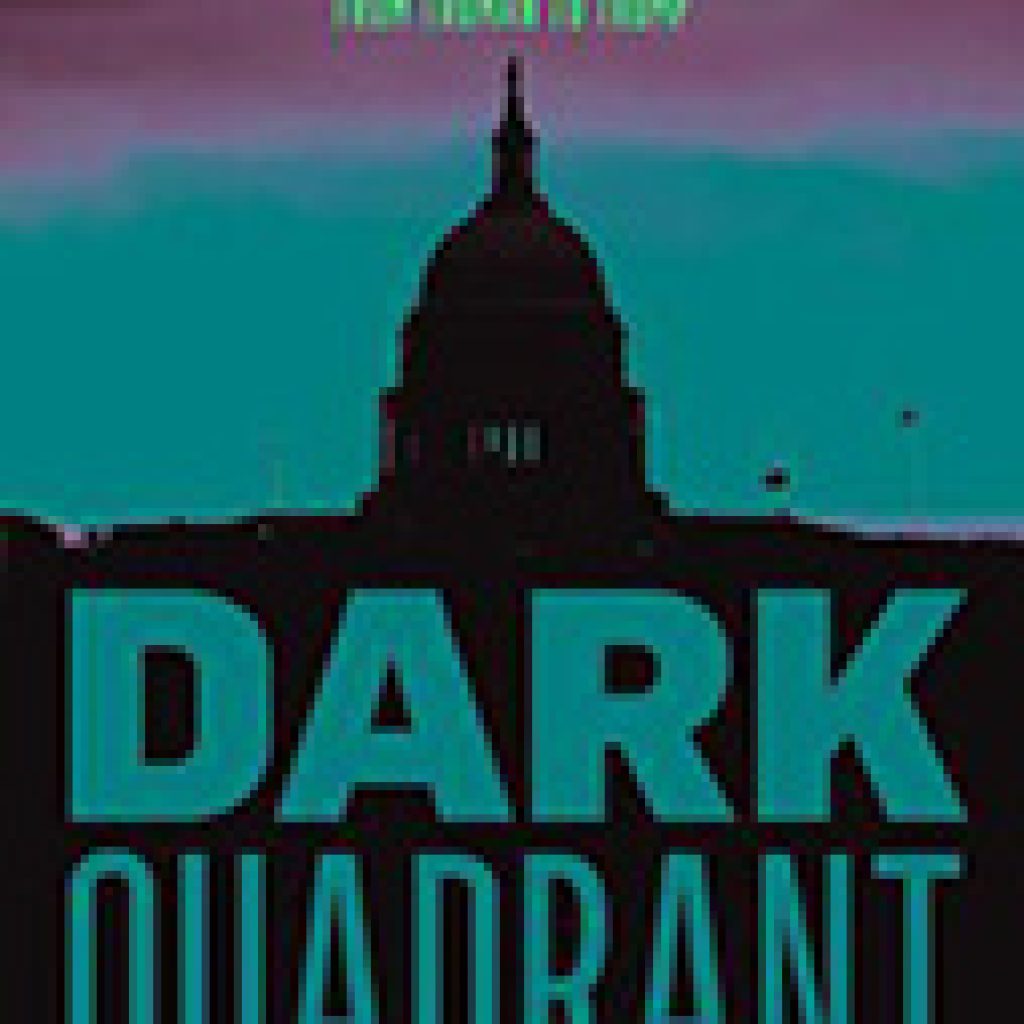 Dark Quadrant: Organized Crime, Big Business, And The Corruption Of ...