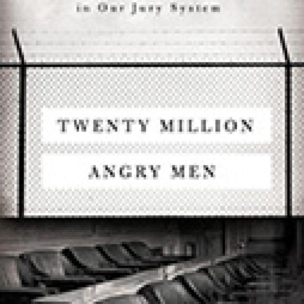 Twenty Million Angry Men: The Case for Including Convicted Felons in ...